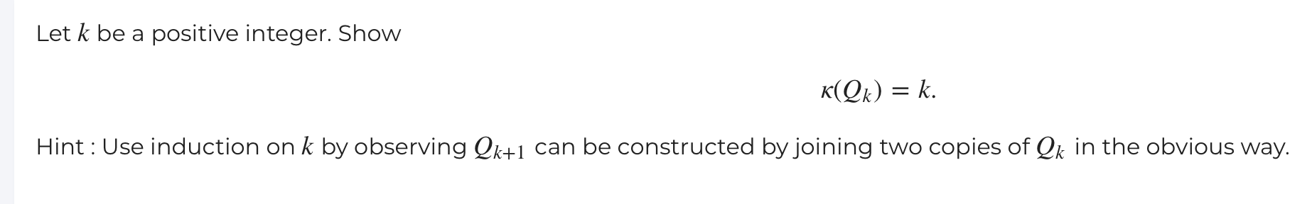 Let k be a positive integer. Show κ(Qk)=k. Hint: Use | Chegg.com