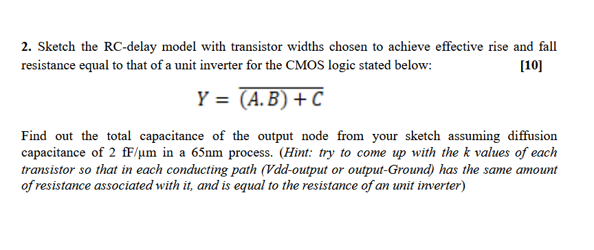 Solved 2. Sketch the RC-delay model with transistor widths | Chegg.com