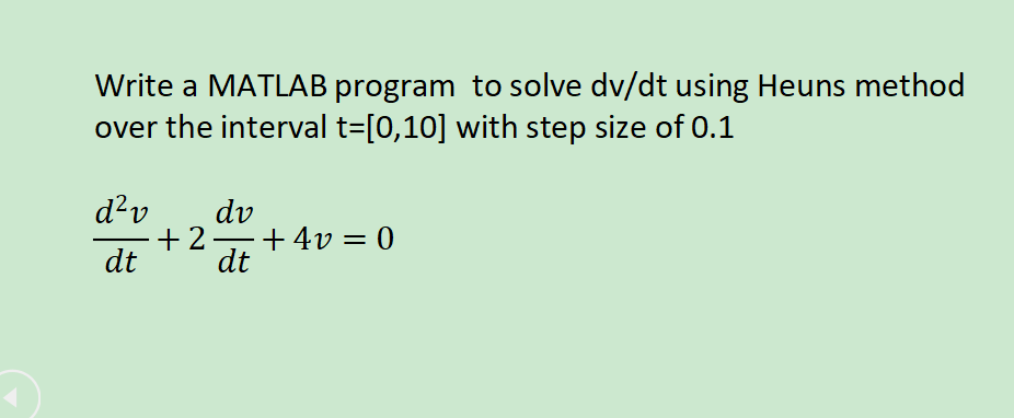 Solved Write A Matlab Program To Solve Dvdt Using Heuns 1702