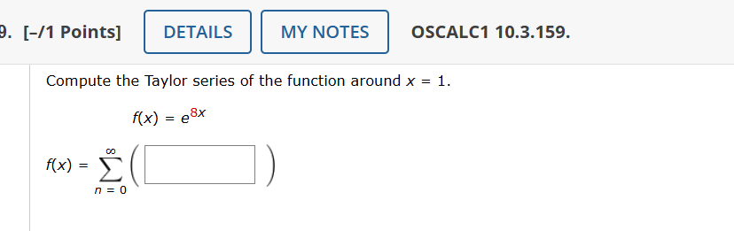Solved Compute the Taylor series of the function around x=1. | Chegg.com