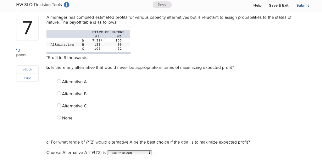 Solved HW 8LC: Decision Tools Saved Help Save & Ex Submit A | Chegg.com Solved HW 8LC: Decision Tools Saved Help Save & Ex Submit A | Chegg.com