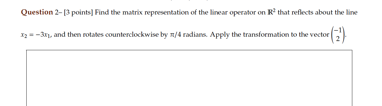 Solved Question 2- [3 points] Find the matrix representation | Chegg.com