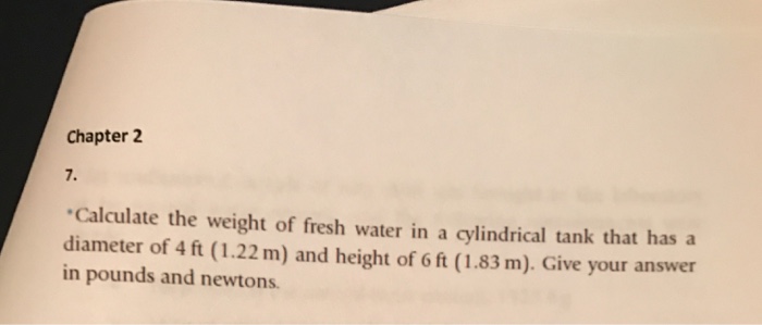 Solved Calculate the weight of fresh water in a cylinder | Chegg.com