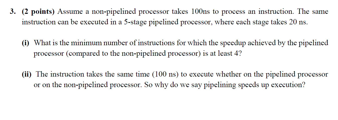 Solved 3. (2 points) Assume a non-pipelined processor takes | Chegg.com