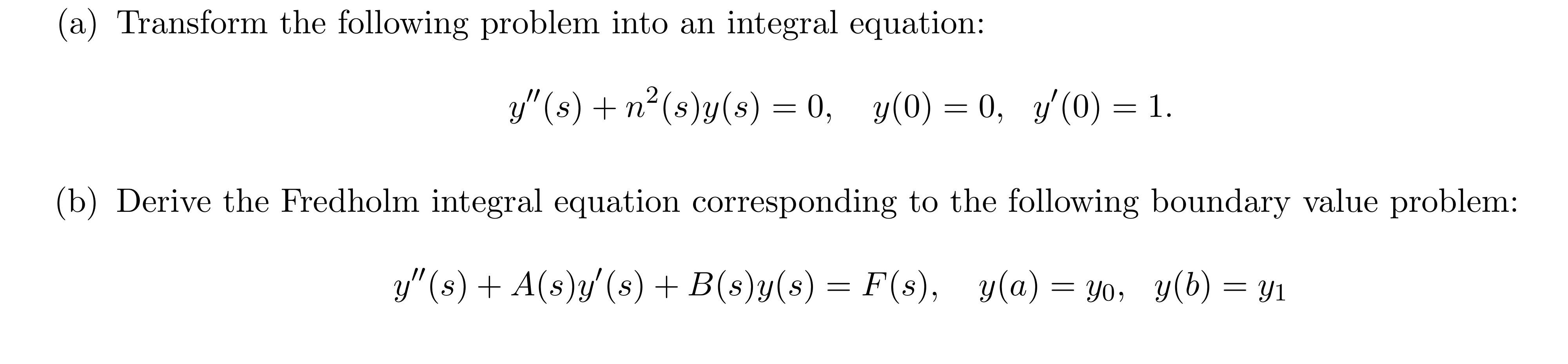 Solved (a) Transform the following problem into an integral | Chegg.com
