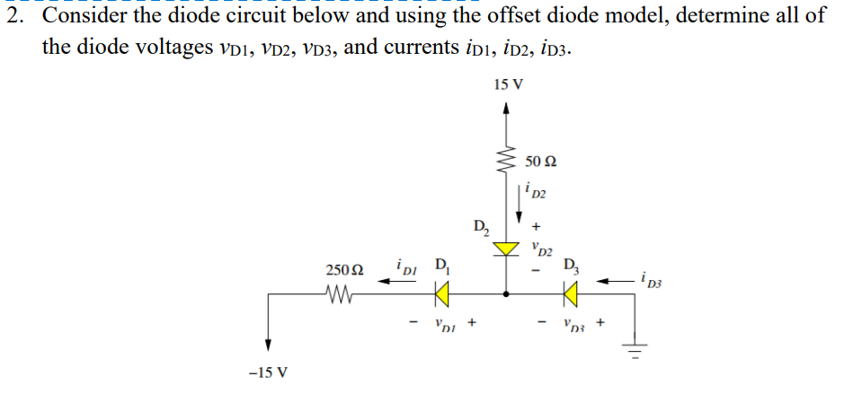 Solved 2. iD1=iD2=95.33 mA,iD3=0 AvD1=vD2=0.7 V,vD3=−9.533 | Chegg.com
