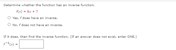 Solved Determine whether the function has an inverse | Chegg.com
