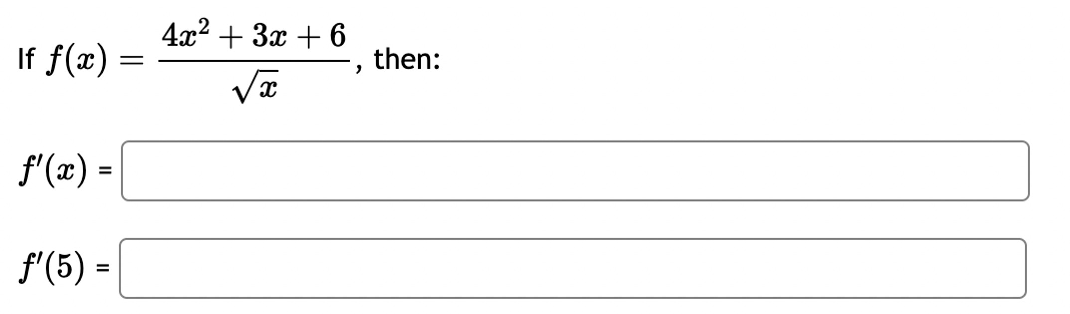 Solved If f(x)=4x2+3x+6x2, ﻿then:f'(x)=f'(5)=∁ | Chegg.com