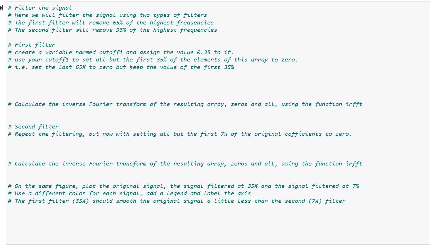 Solved Exercise 1 - Filtering a signal Open the file | Chegg.com Solved Exercise 1 - Filtering a signal Open the file | Chegg.com