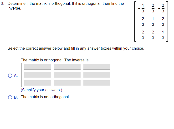 Solved 6. Determine if the matrix is orthogonal. If it is | Chegg.com