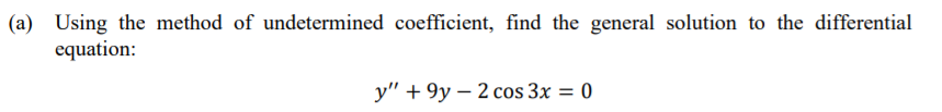 Solved Using the method of undetermined coefficient, find | Chegg.com