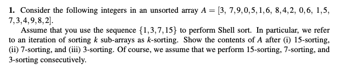 Solved 1. Consider the following integers in an unsorted | Chegg.com