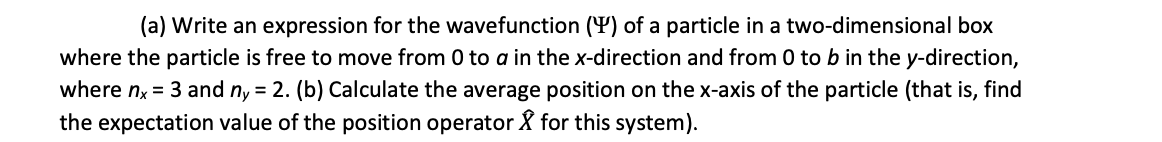 Solved (a) Write an expression for the wavefunction (Y) of a | Chegg.com