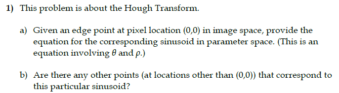 Solved This problem is about the Hough Transform. a) Given | Chegg.com