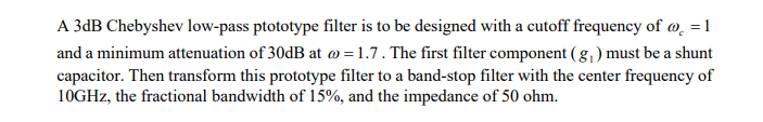 A 3 dB Chebyshev low-pass ptototype filter is to be | Chegg.com
