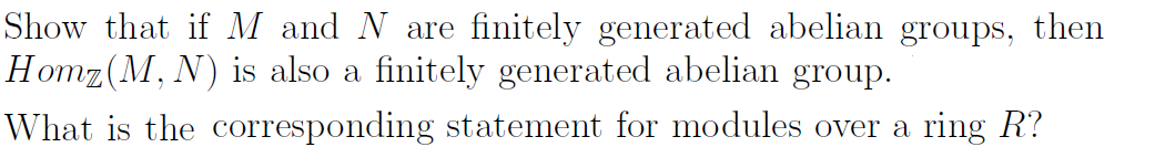 Solved Show that if M and N are finitely generated abelian | Chegg.com