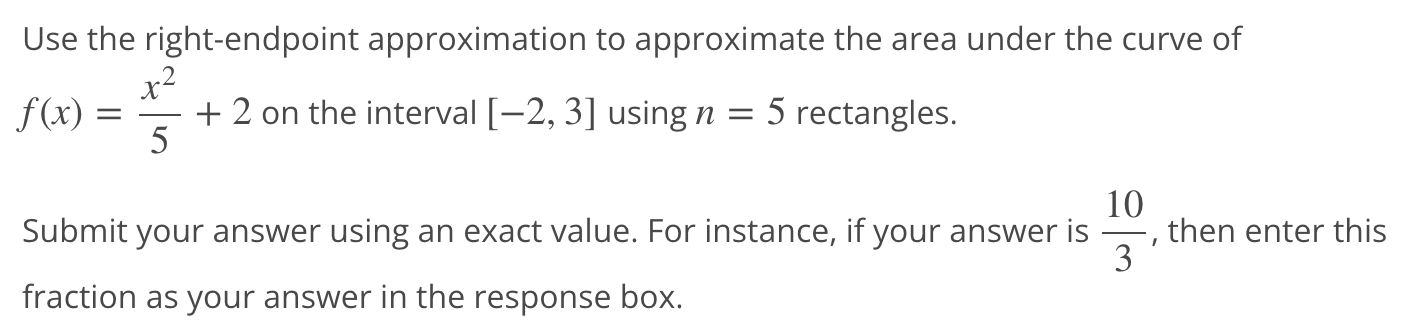 Solved Use The Right Endpoint Approximation To Approximate