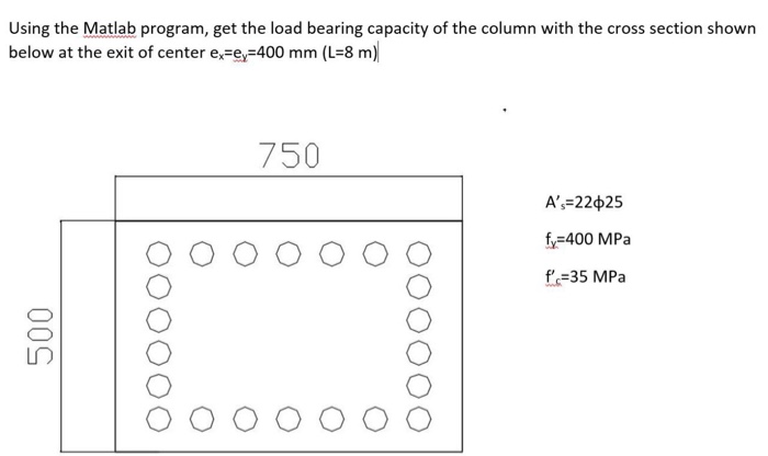 Using the Matlab program, get the load bearing | Chegg.com
