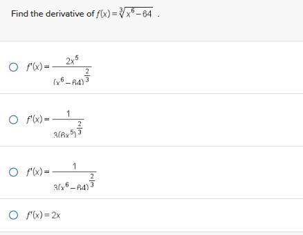 Solved d the derivative of f(x)=3x6−64 f′(x)=(x6−74)322x5 | Chegg.com