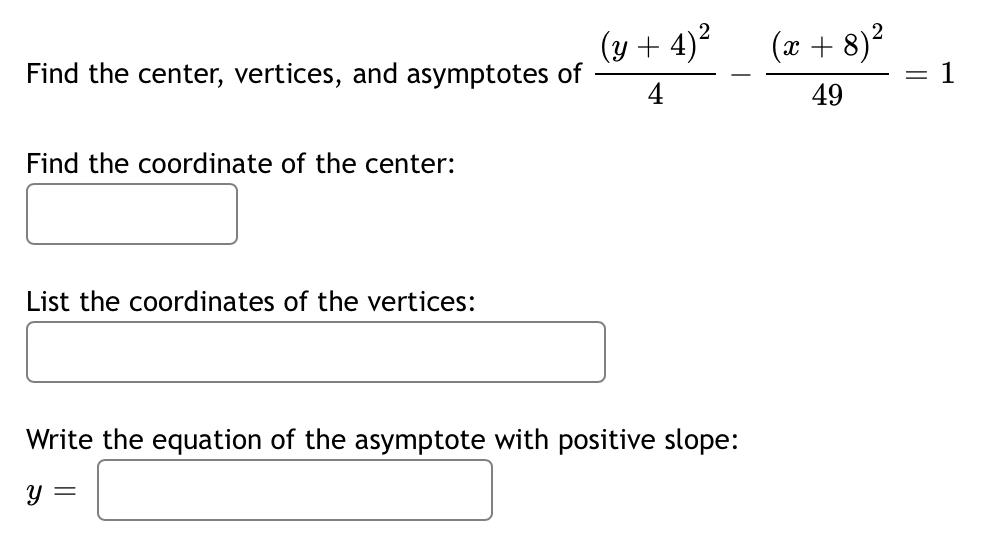 Solved (y + 4) (a + 8) Find the center, vertices, and | Chegg.com