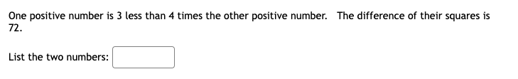 Solved One positive number is 3 less than 4 times the other | Chegg.com