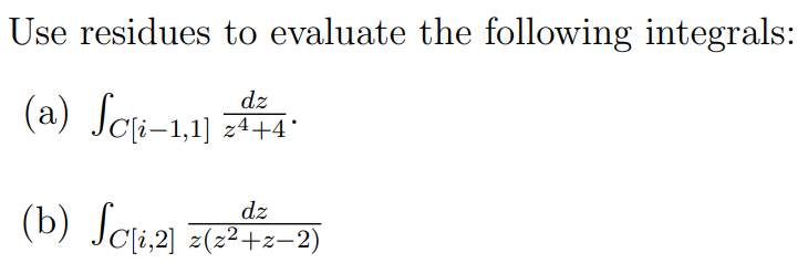 Solved Use residues to evaluate the following integrals: (a) | Chegg.com