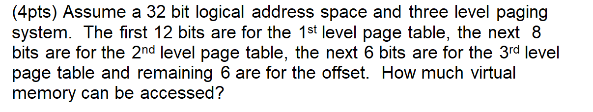 Solved (4pts) Assume a 32 bit logical address space and | Chegg.com