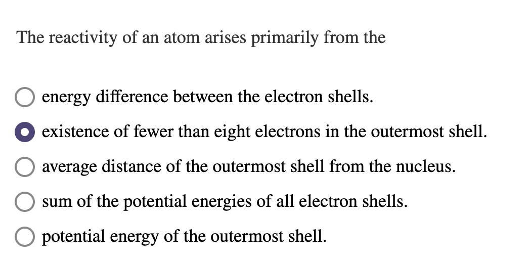 Solved The reactivity of an atom arises primarily from | Chegg.com