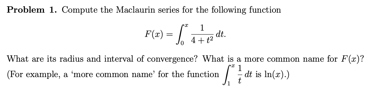 Solved Problem 1. Compute the Maclaurin series for the | Chegg.com