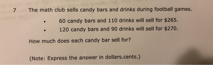 Solved 7 The math club sells candy bars and drinks during | Chegg.com