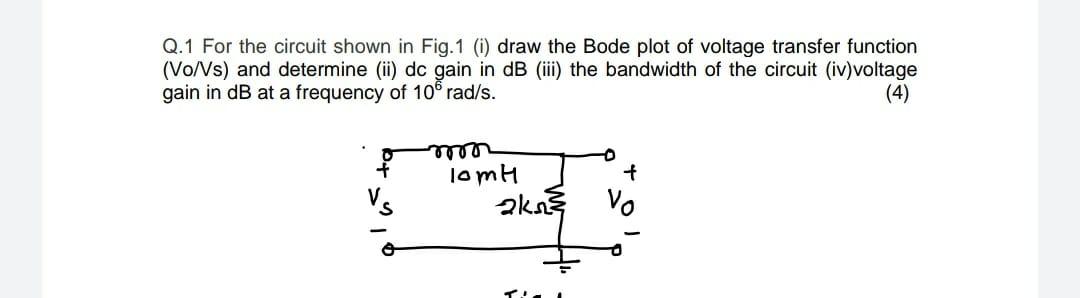 Solved Q.1 For the circuit shown in Fig. 1 (i) draw the Bode | Chegg.com