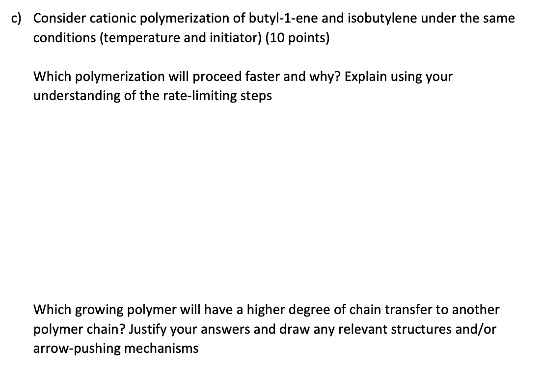 Solved c) Consider cationic polymerization of butyl-1-ene | Chegg.com