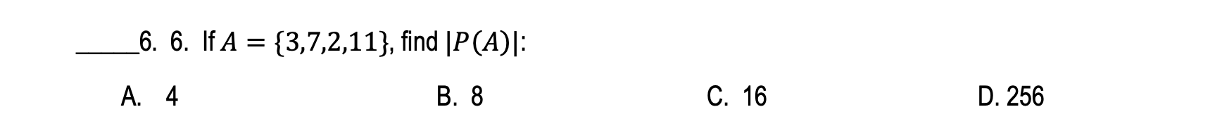 Solved If 𝐴 = {3,7,2,11}, find |𝑃(𝐴)|: (Show work if | Chegg.com