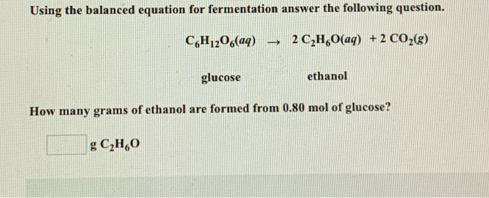 Solved Using the balanced equation for fermentation answer | Chegg.com
