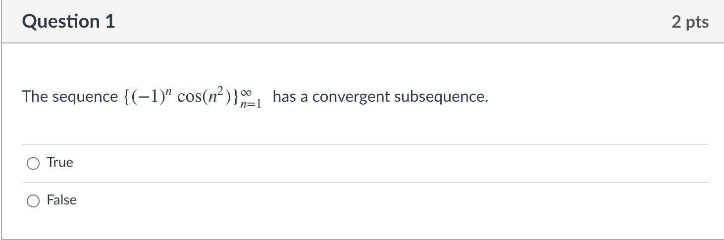 Solved Question 3 2 pts Every bounded sequence has a | Chegg.com