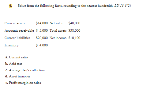 Solved 6. Solve from the following facts, rounding to the | Chegg.com