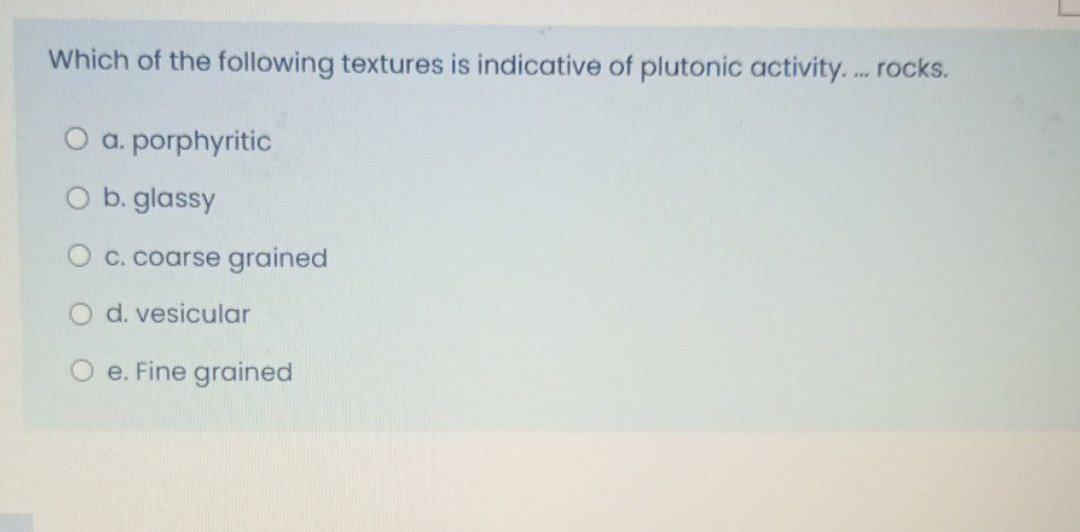 Solved Which of the following textures is indicative of | Chegg.com
