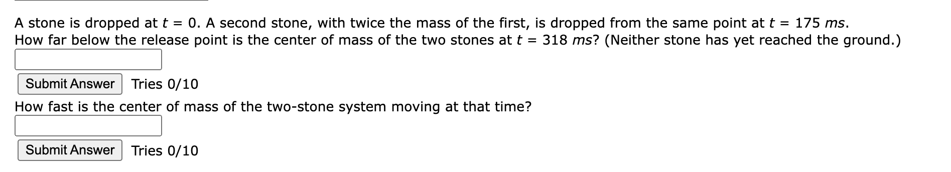Solved A stone is dropped at t=0. A second stone, with twice | Chegg.com
