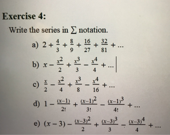 Exercise 4: Write the series in notation. 816 32 3 9 | Chegg.com