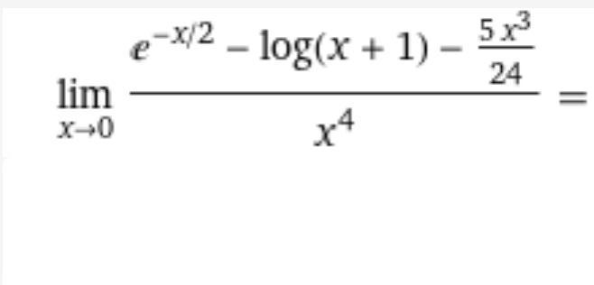 Solved limx→0x4e−x/2−log(x+1)−245x3= | Chegg.com