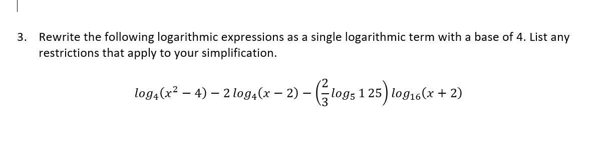 Solved 3. Rewrite the following logarithmic expressions as a | Chegg.com