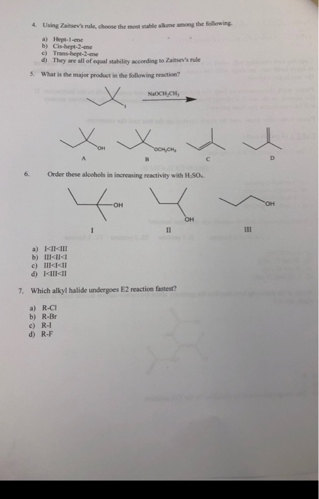 Solved 4. Using Zaitsev's rule, choose the most stable | Chegg.com