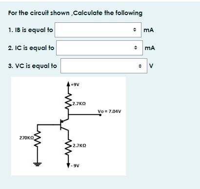 Solved For the circuit shown Calculate the following 1. IB | Chegg.com