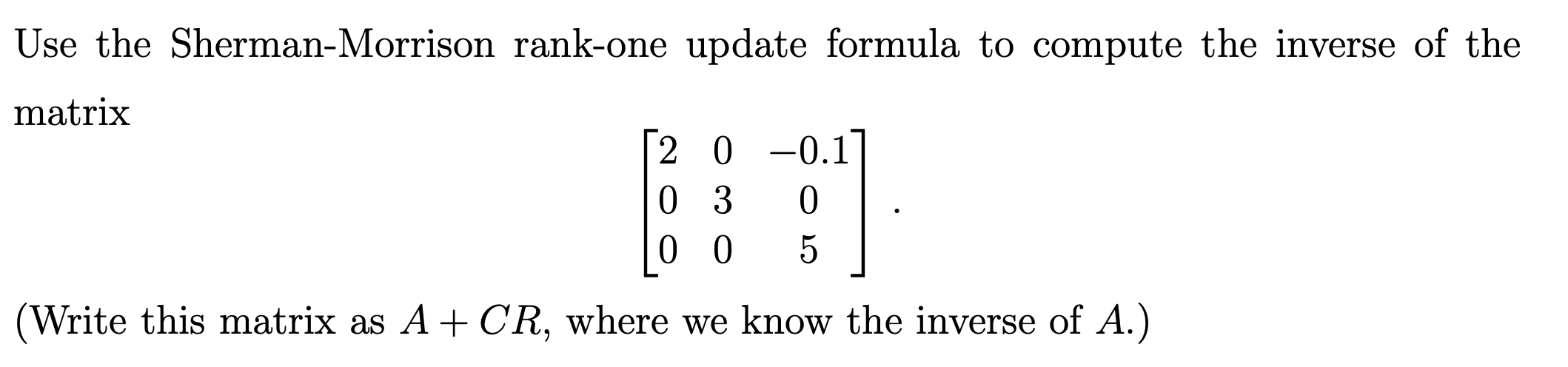 Solved Use the Sherman-Morrison rank-one update formula to | Chegg.com