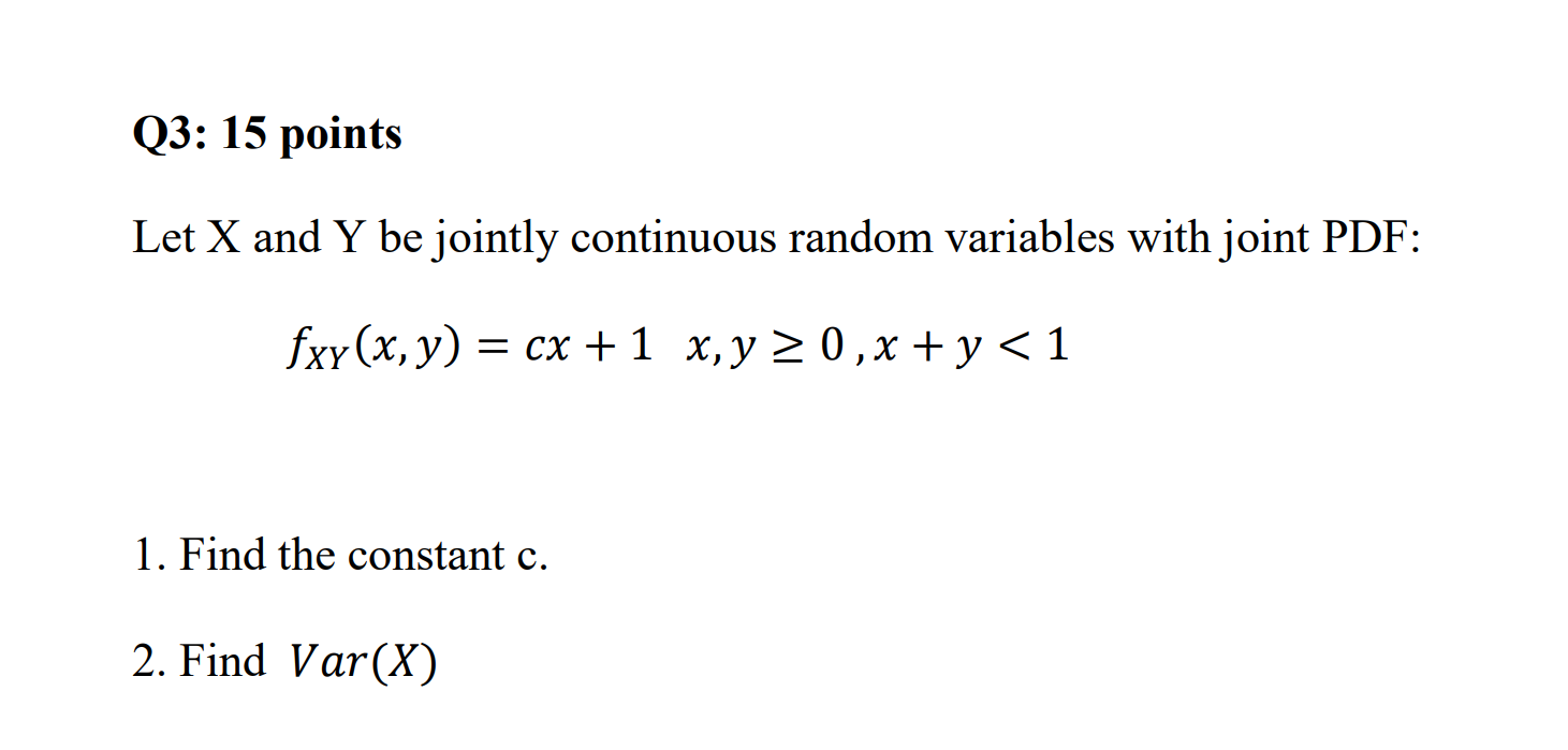 Solved Q3: 15 points Let X and Y be jointly continuous | Chegg.com