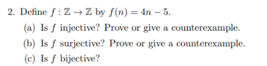 Solved 2. Define f:Z→Z by f(n)=4n−5. (a) Is f injective? | Chegg.com
