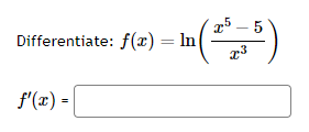 Solved Differentiate: f(x)=ln(x5-5x3)f'(x)= | Chegg.com