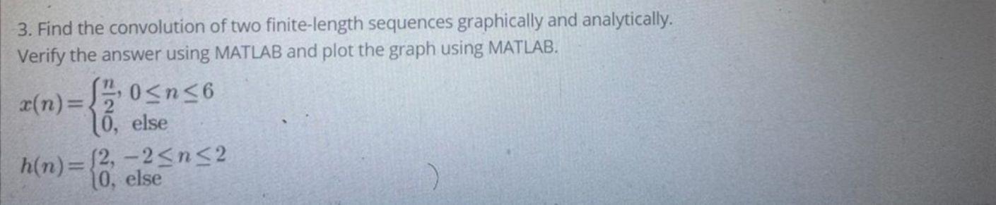 Solved 3. Find the convolution of two finite-length | Chegg.com