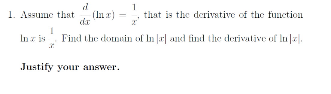 Solved d 1. Assume that - (lnx) = that is the derivative of | Chegg.com