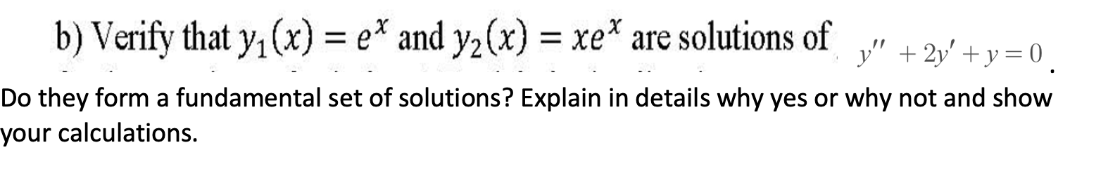 Solved = b) Verify that yı(x) = ex and yz(x) = xex are | Chegg.com
